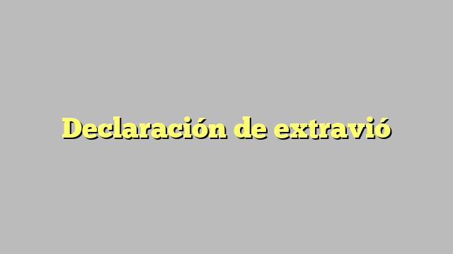 Declaración de extravió